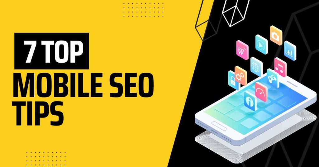 7 Top Mobile Seo Tips to Improve Your Rankings