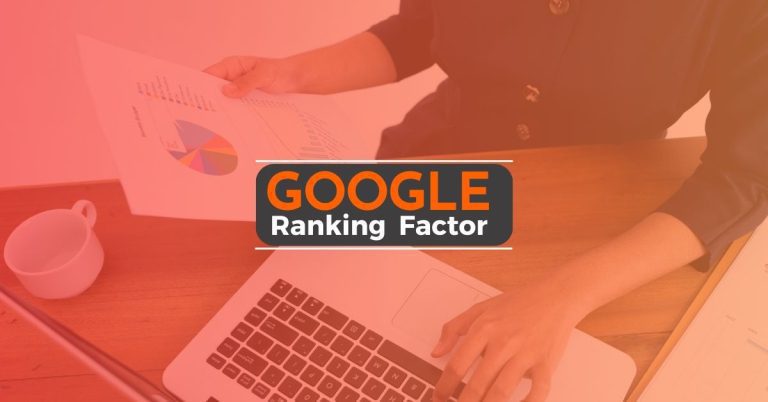 Top 10 Google Ranking Factors That Matter Today